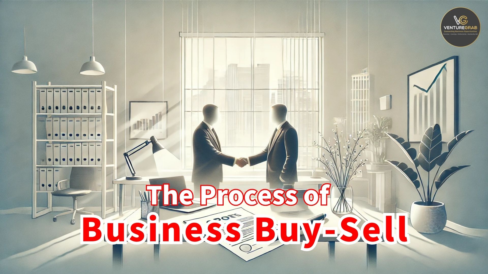 Business Buy & Sell Process: Your Step-by-Step Guide