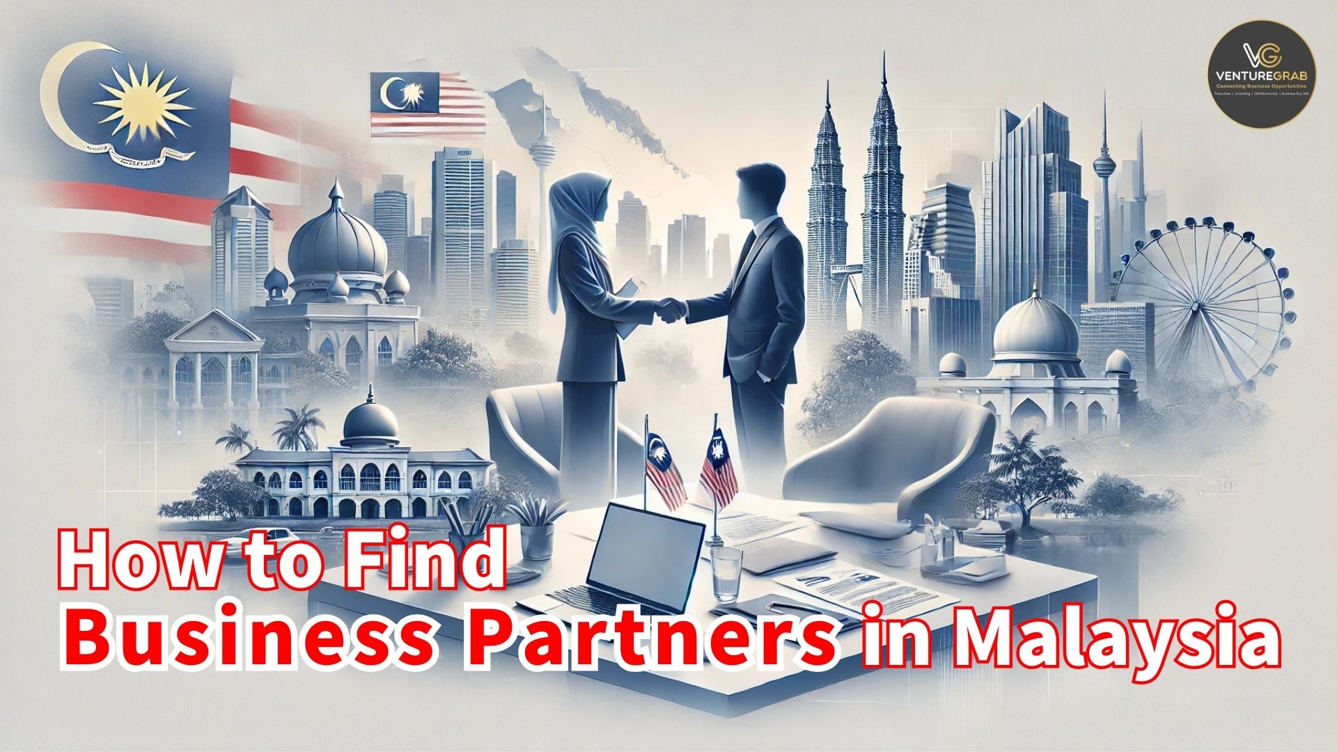 Find Business Partners in Malaysia | The Ultimate Guide